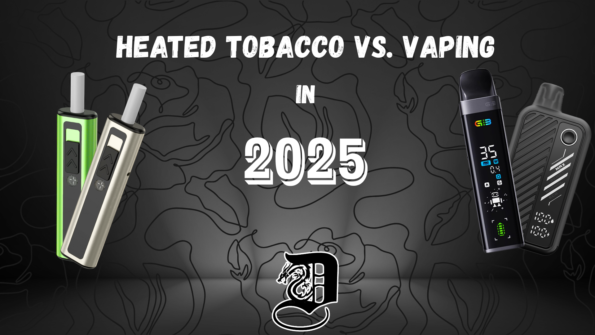 Heated Tobacco vs. Vaping: Why Vapes Hold the Advantage? – DRAGON VAPE